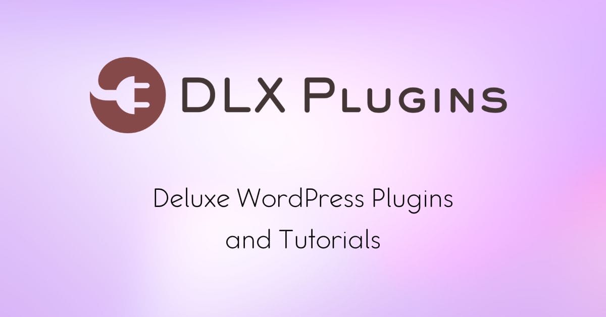 Discover These Deluxe Plugins that Just Work - DLX Plugins